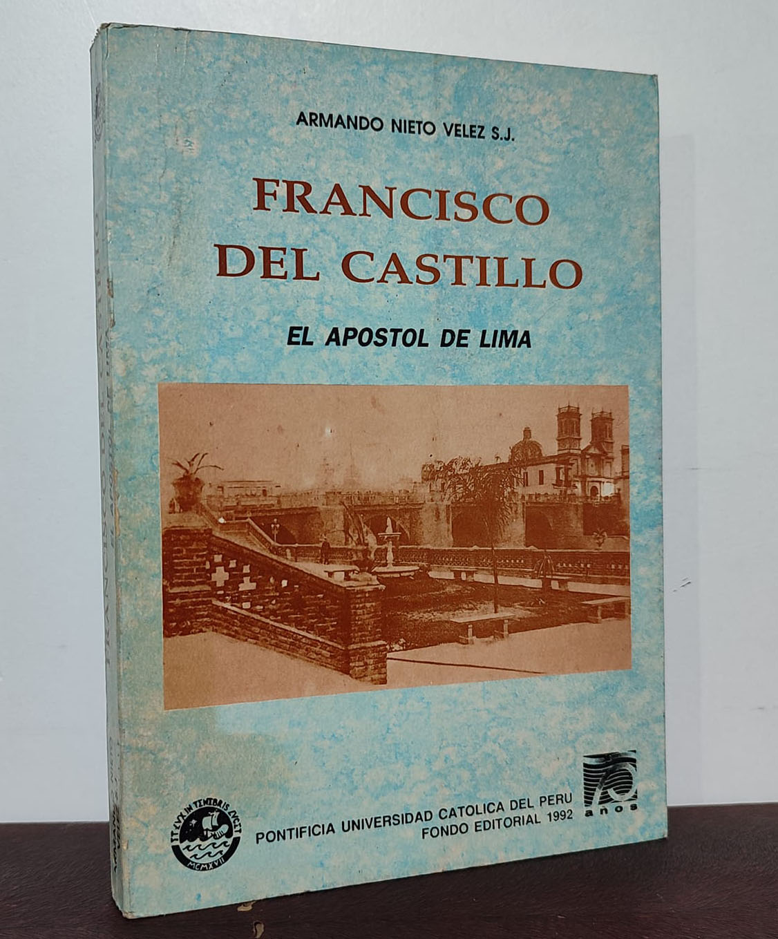 Francisco del Castillo. El apostol de Lima - Libros Perú