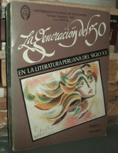 La Generación del 50. En la literatura peruana del siglo XX. Tomo I ...