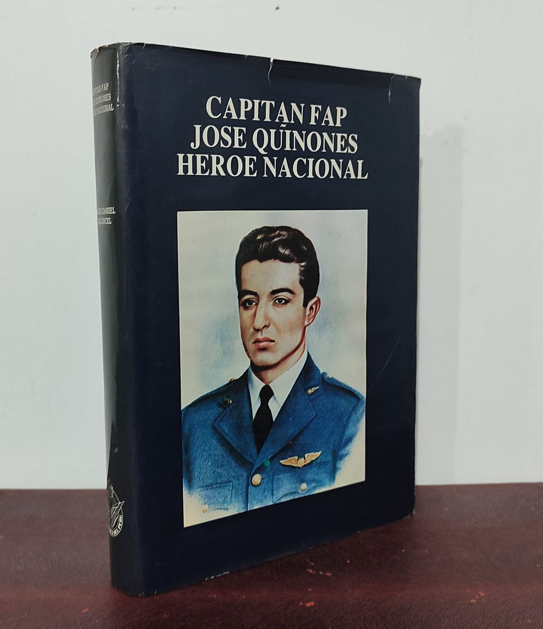 El prócer Capitan FAP José Quiñones. Héroe nacional 1914-1941 - Libros Perú