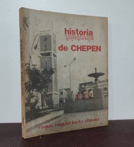 Historia de Chepén. Tomo I: Historia y geografía - Libros Perú