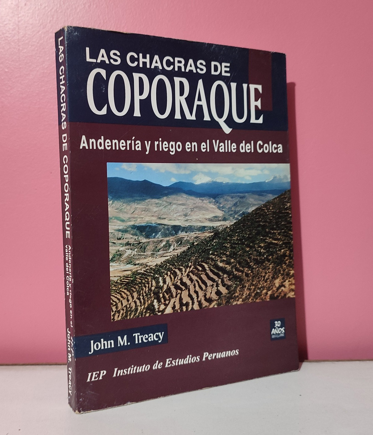 Las chacras de Corporaque. Andenería y riego en el valle del Colca ...